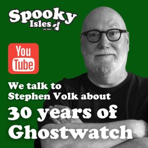 Ghostwatch Stephen Volk Interview VIDEO | Spooky Isles