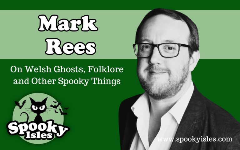 How Mark Rees Turned A Love Of Welsh Folklore Into A Career | Spooky Isles